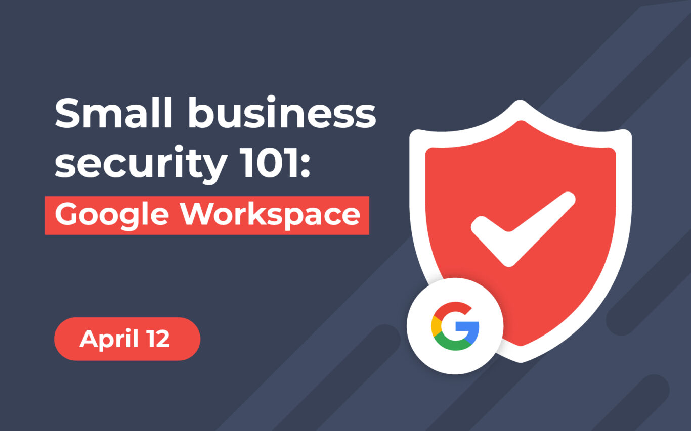 Small Business Security 101: Google Cloud and Google Workspace - The Wursta Corporation