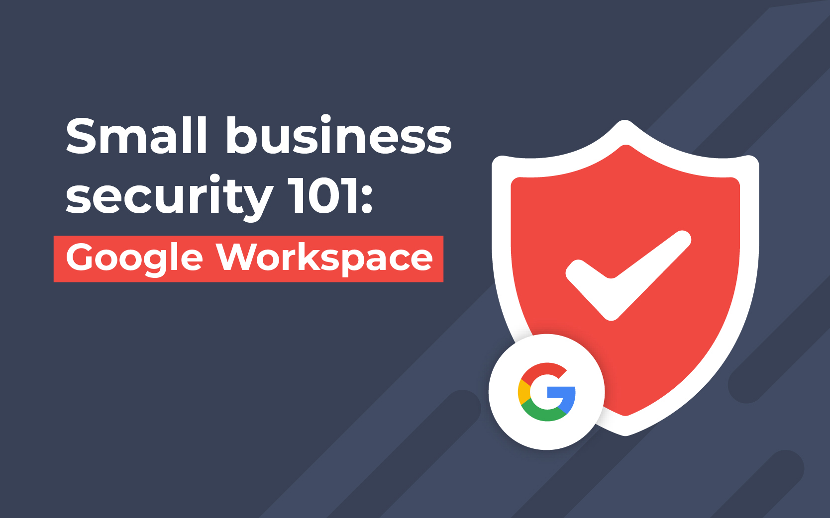 Small business security 101 part 2: Google Workspace - The Wursta ...