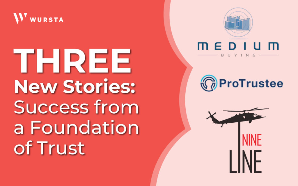 3 New Stories: Success from a Foundation of Trust - The Wursta Corporation
