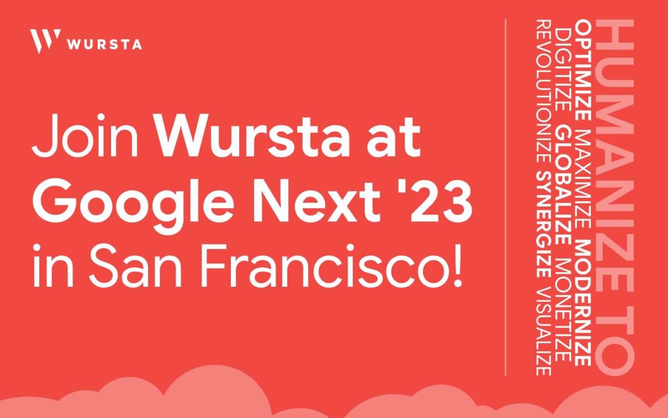 Join Wursta at Google Next ’23 in San Francisco! - The Wursta Corporation