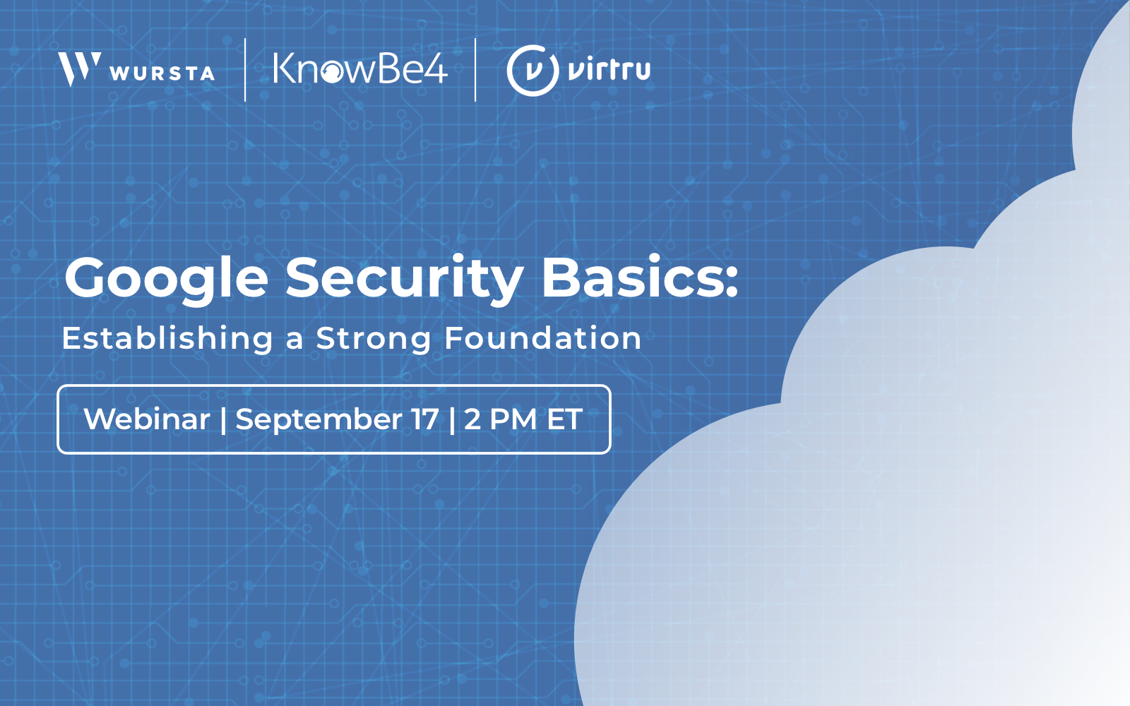 Wursta Webinar On Demand | Google Security Basics
