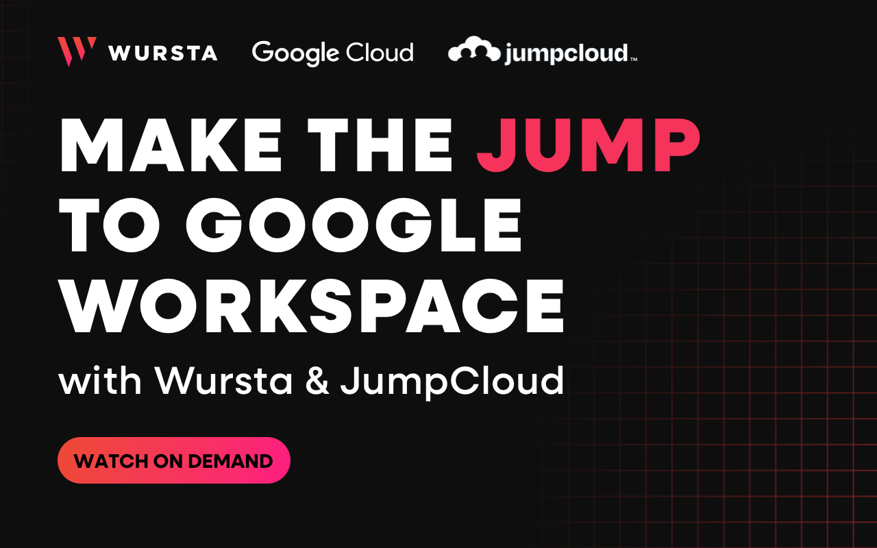 Make the ‘jump’ to Google Workspace with Wursta & JumpCloud - The Wursta Corporation
